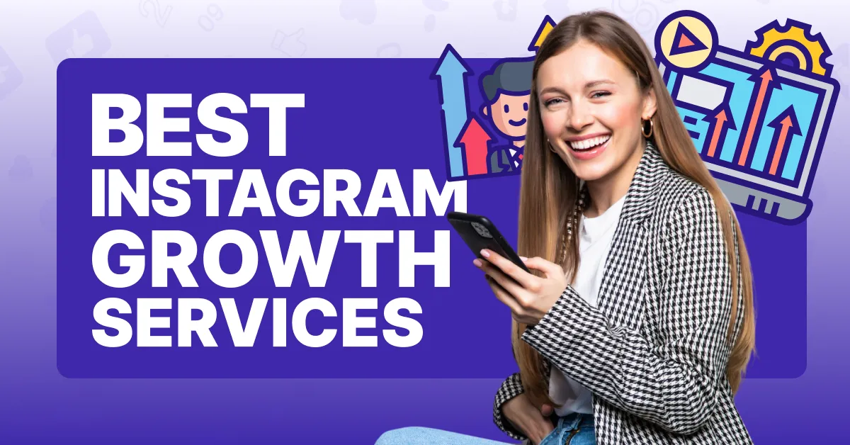 10 Best Instagram Growth Services to Boost Your Followers - Viralyft