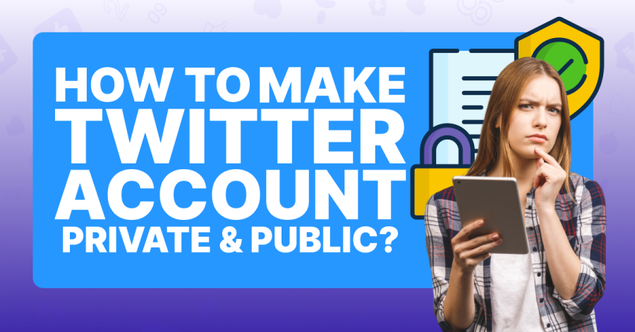 How to Make Twitter Account Private & Public? - Viralyft