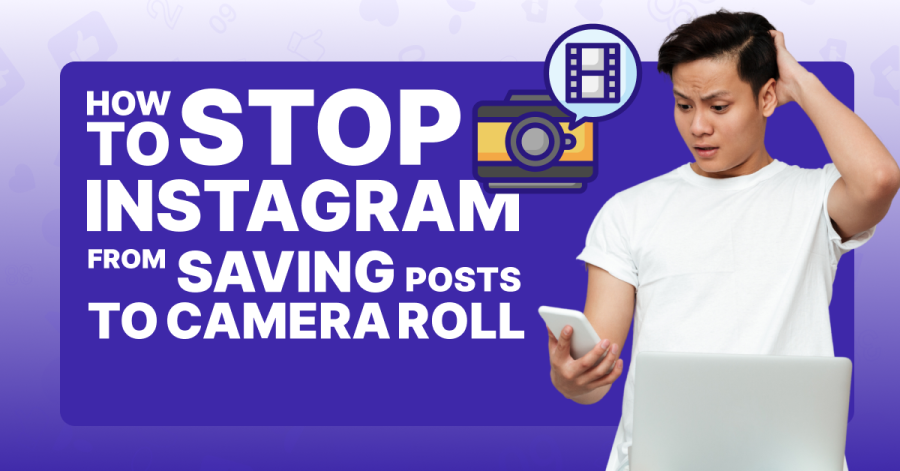How To Stop Instagram From Saving Posts To Your Camera Roll - Viralyft