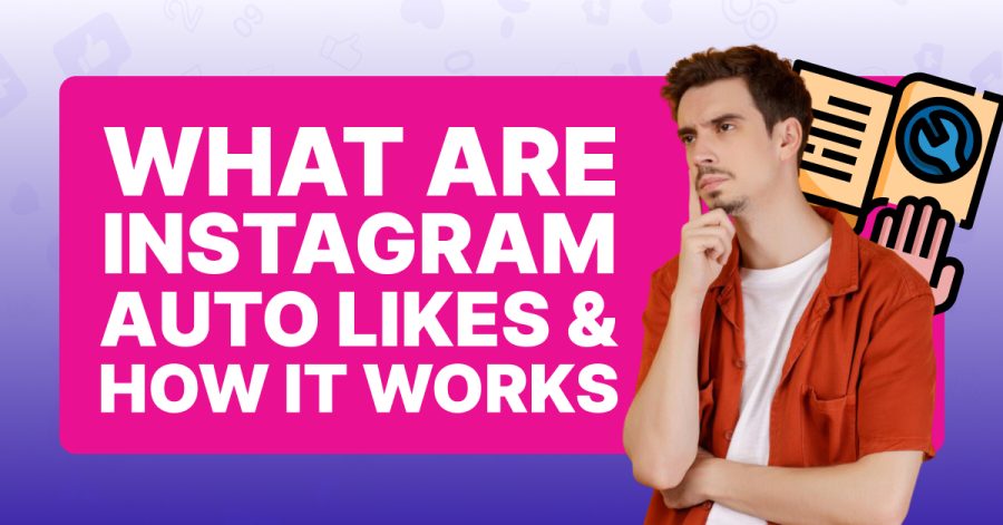 What are Instagram Auto Likes and How Do They Work? - Viralyft
