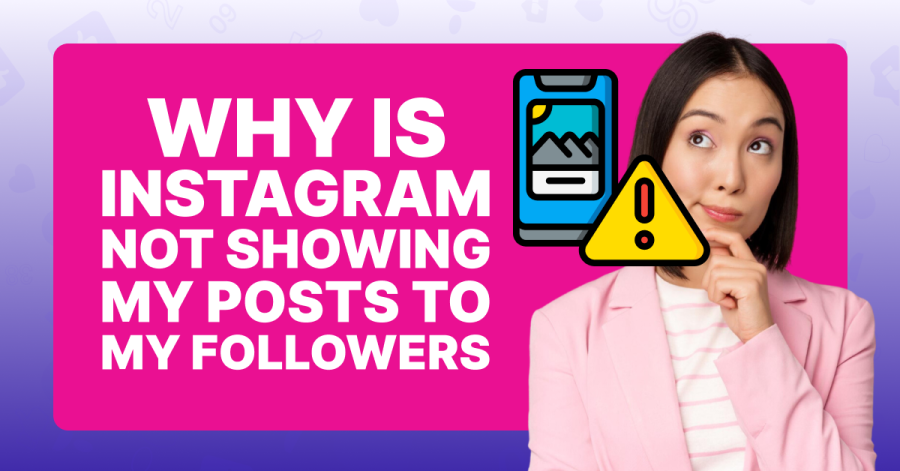 4 Reasons: Instagram Not Showing My Posts to My Followers - Viralyft