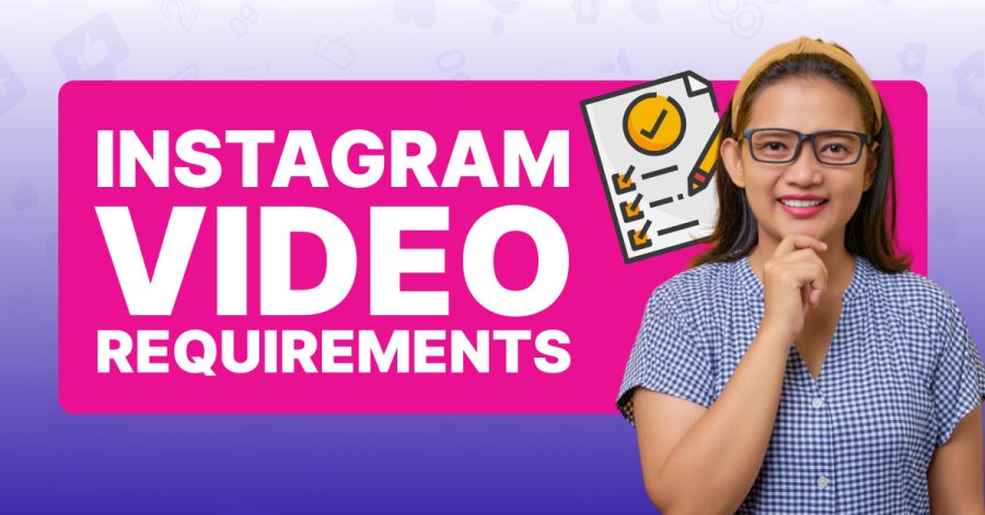 Instagram Video Size and Format Requirements (2025) - Viralyft
