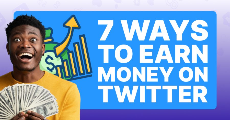 How To Make Money on Twitter in 2024? (7 Ways) - Viralyft