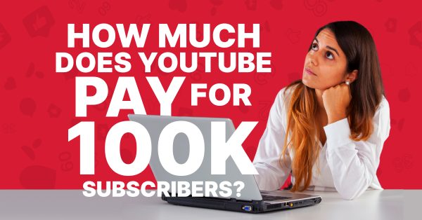 How Much Money YouTubers Make With 100K Subscribers? - Viralyft